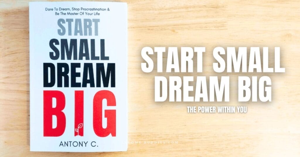 Start Small, Dream Big: Book on Overcoming Procrastination & Achieve ...